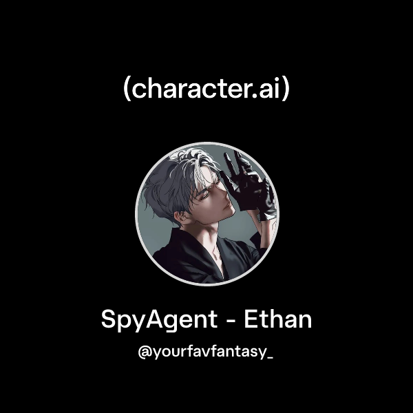 Chat with SpyAgent - Ethan | character.ai | AI Chat, Reimagined–Your ...