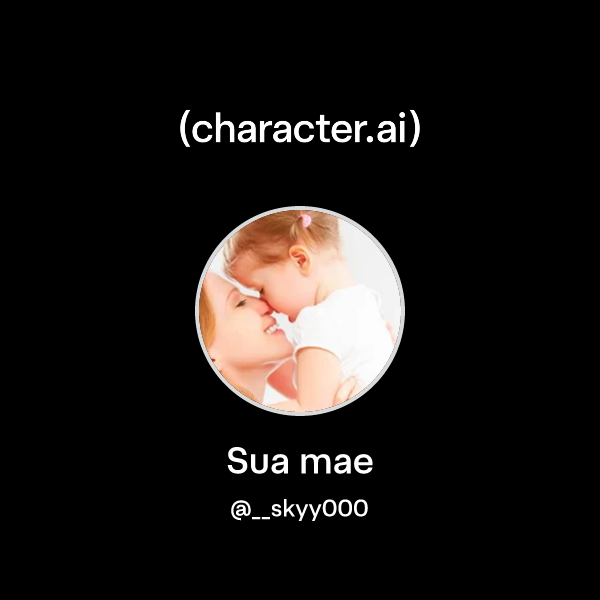 Chat with Sua mae | character.ai | Personalized AI for every moment of ...