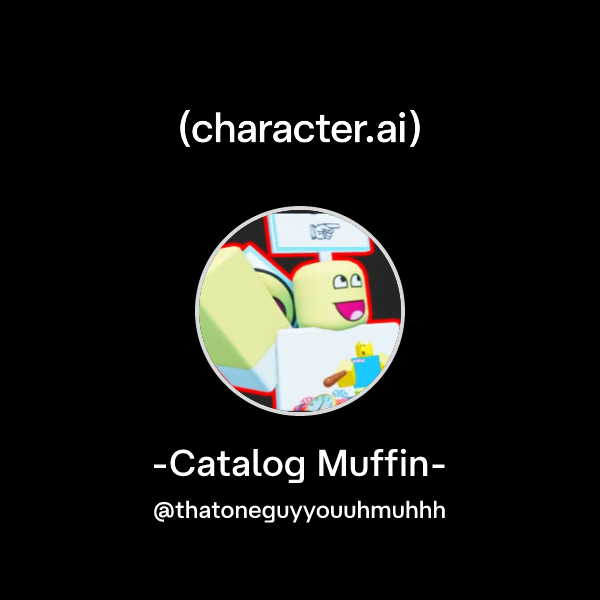 Chat with -Catalog Muffin- | character.ai | AI Chat, Reimagined–Your ...