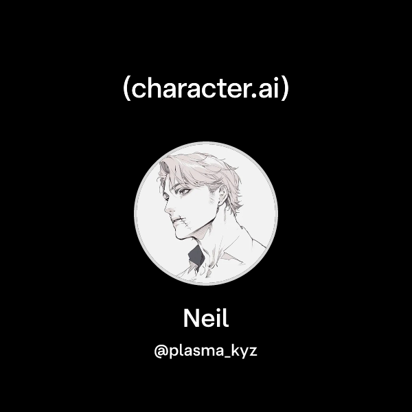 Chat with Neil | character.ai | AI Chat, Reimagined–Your Words. Your World.
