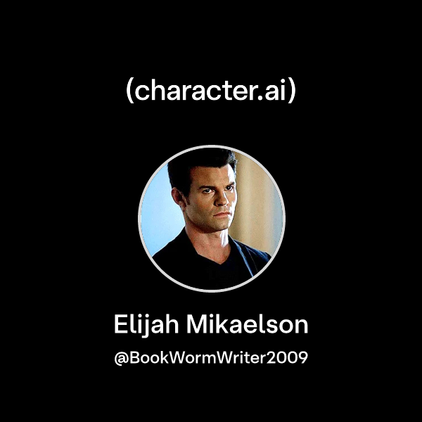 Chat with Elijah Mikaelson | character.ai | AI Chat, Reimagined–Your Words. Your World.
