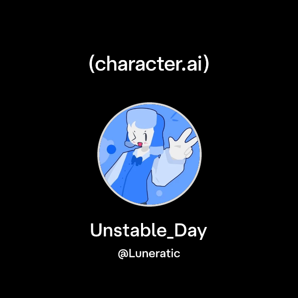 Chat with Unstable_Day | character.ai | AI Chat, Reimagined–Your Words ...