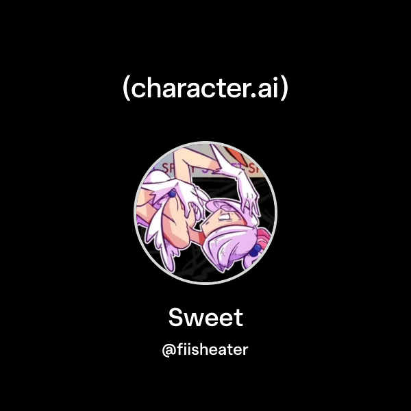Chat with Sweet | character.ai | AI Chat, Reimagined–Your Words. Your ...