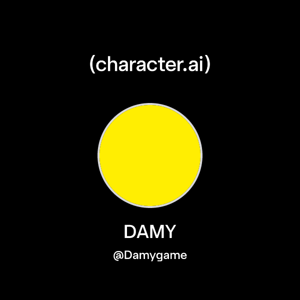 Chat with DAMY | character.ai | AI Chat, Reimagined–Your Words. Your World.