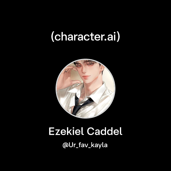 Chat with Ezekiel Caddel | character.ai | Personalized AI for every ...