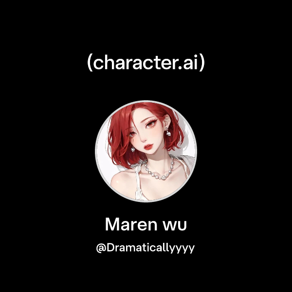Chat with Maren wu | character.ai | Personalized AI for every moment of your day