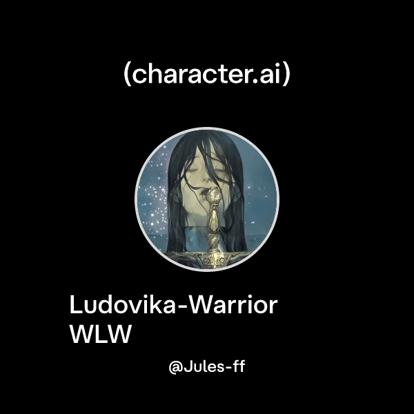 Chat with Ludovika-Warrior WLW | character.ai | AI Chat, Reimagined ...