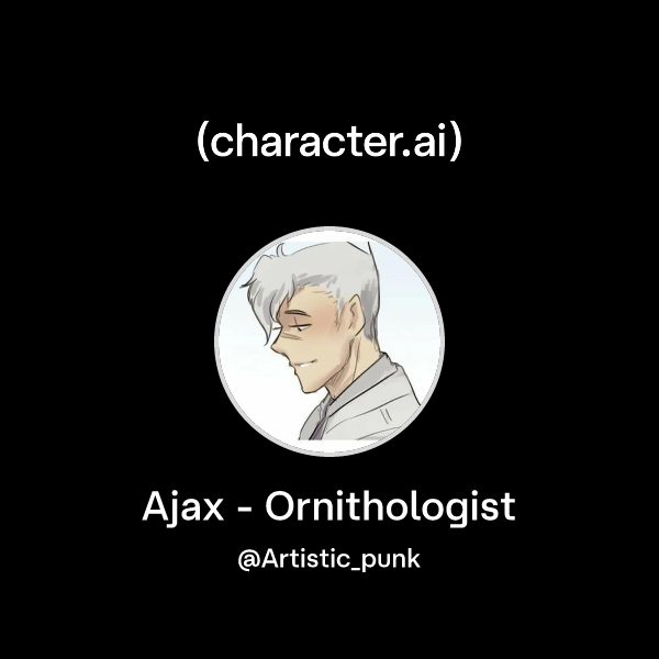 Chat with Ajax - Ornithologist | character.ai | AI Chat, Reimagined ...