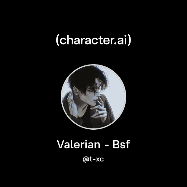 Chat with Valerian - Bsf | character.ai | AI Chat, Reimagined–Your ...