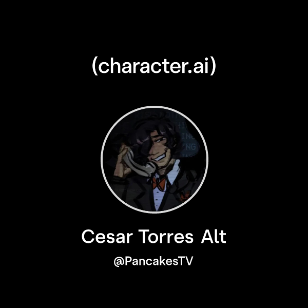 Chat with Cesar Torres Alt | character.ai | AI Chat, Reimagined–Your ...