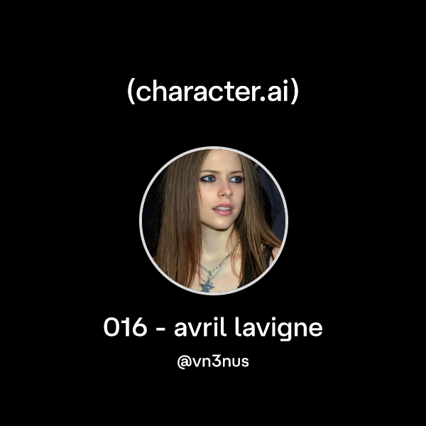 Chat with 016 - avril lavigne | character.ai | AI Chat, Reimagined–Your Words. Your World.
