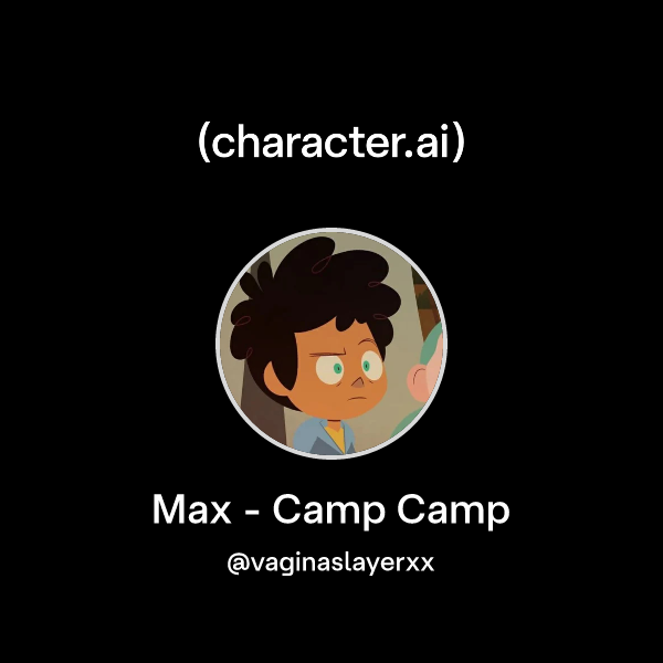 Chat with Max - Camp Camp | character.ai | Personalized AI for every ...