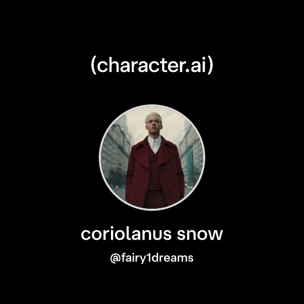 Chat with coriolanus snow | character.ai | Personalized AI for every ...