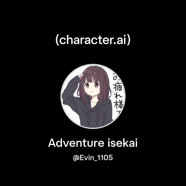 Chat with Adventure isekai | character.ai | Personalized AI for every ...
