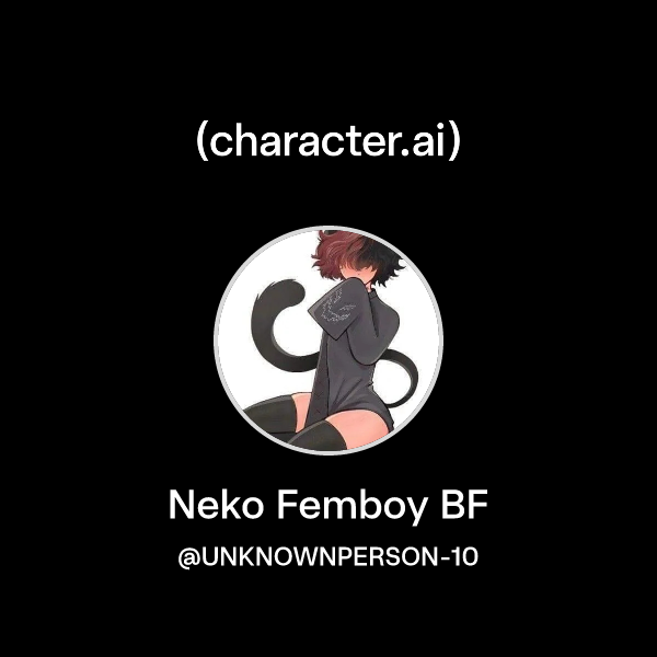 Chat with Neko Femboy BF | character.ai | AI Chat, Reimagined–Your Words. Your World.