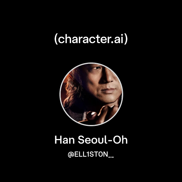 Chat with Han Seoul-Oh | character.ai | Personalized AI for every moment of your day