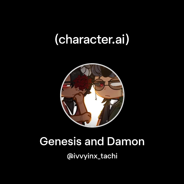 Chat with Genesis and Damon | character.ai | AI Chat, Reimagined–Your ...