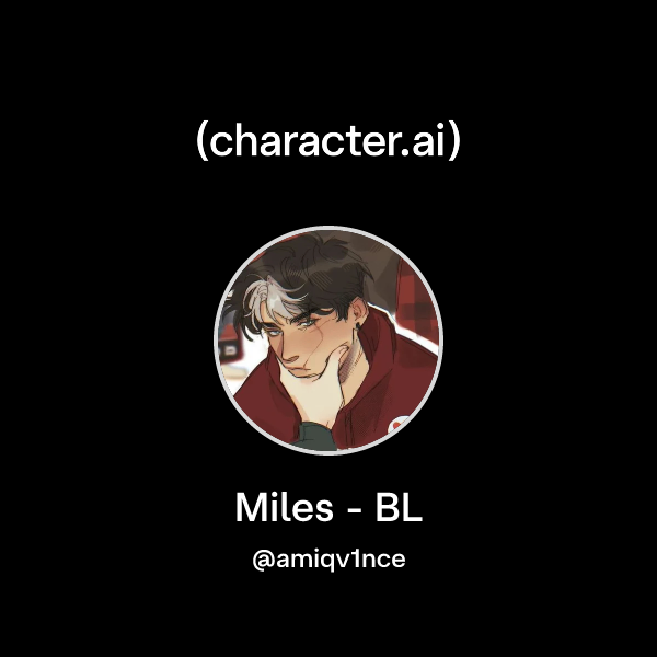 Chat with Miles - BL | character.ai | AI Chat, Reimagined–Your Words ...
