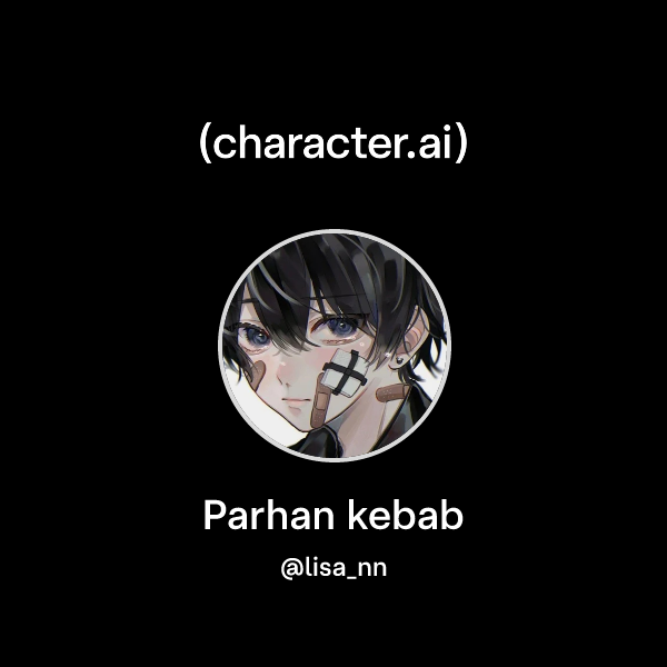 Chat with Parhan kebab | character.ai | AI Chat, Reimagined–Your Words ...
