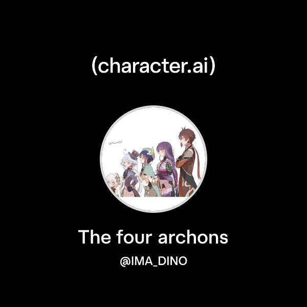 Chat with The four archons | character.ai | AI Chat, Reimagined–Your ...