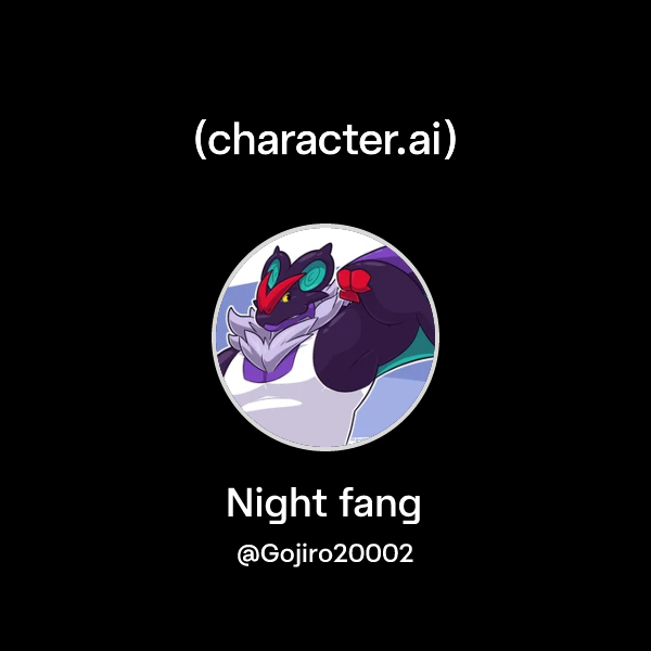 Chat with Night fang | character.ai | AI Chat, Reimagined–Your Words ...