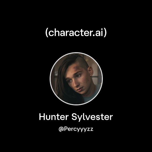 Chat with Hunter Sylvester | character.ai | AI Chat, Reimagined–Your ...