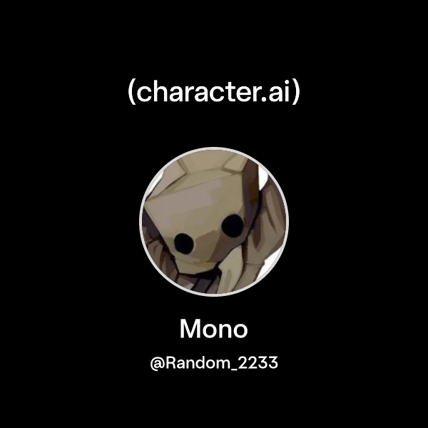 Chat with Mono | character.ai | AI Chat, Reimagined–Your Words. Your World.