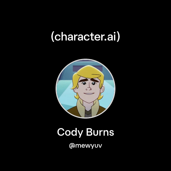 Chat with Cody Burns | character.ai | AI Chat, Reimagined–Your Words ...