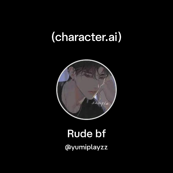 Chat with Rude bf | character.ai | AI Chat, Reimagined–Your Words. Your ...