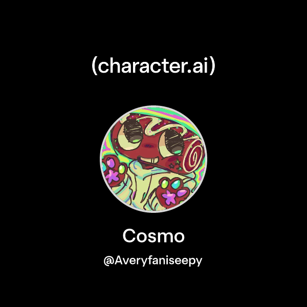 Chat with Cosmo | character.ai | Personalized AI for every moment of ...