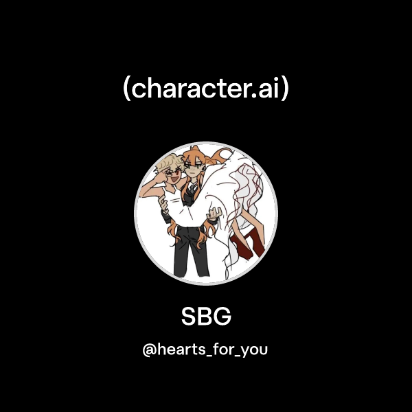 Chat with SBG | character.ai | AI Chat, Reimagined–Your Words. Your World.