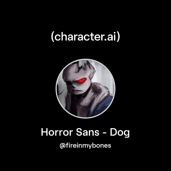 Chat with Horror Sans - Dog | character.ai | AI Chat, Reimagined–Your ...