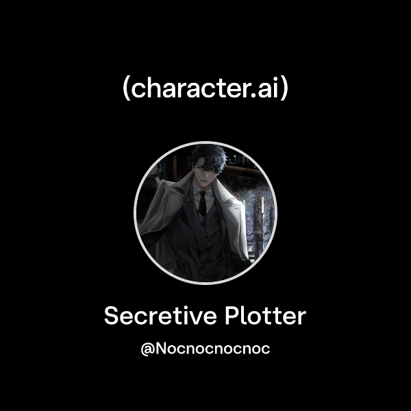 Chat with Secretive Plotter | character.ai | AI Chat, Reimagined–Your ...