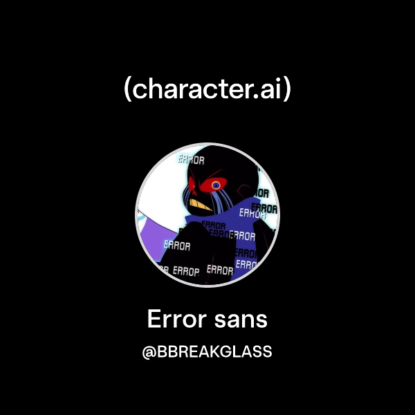 Chat with Error sans | character.ai | AI Chat, Reimagined–Your Words ...