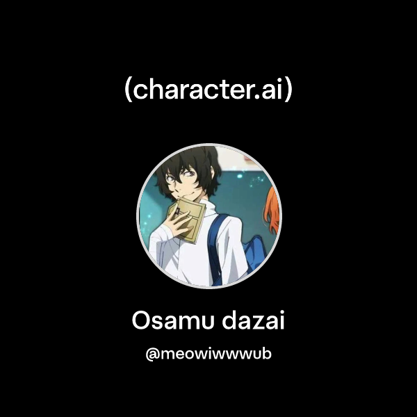 Chat with Osamu dazai | character.ai | Personalized AI for every moment of your day