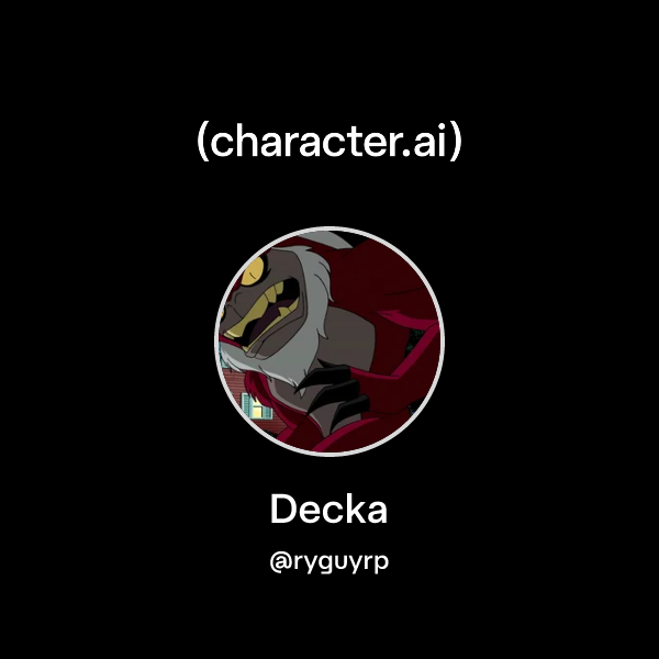 Chat with Decka | character.ai | AI Chat, Reimagined–Your Words. Your ...
