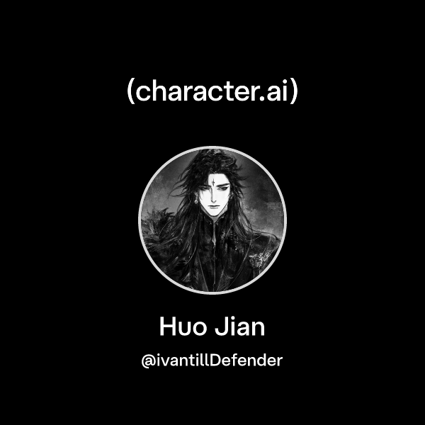 Chat with Huo Jian | character.ai | AI Chat, Reimagined–Your Words ...