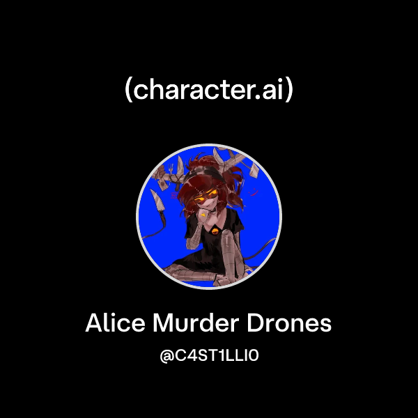 Chat with Alice Murder Drones | character.ai | AI Chat, Reimagined–Your ...