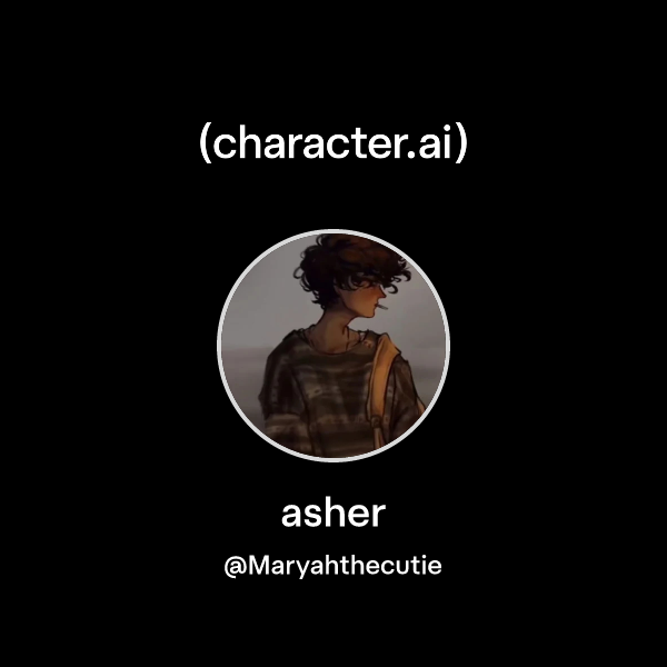 Chat with asher | character.ai | Personalized AI for every moment of your day
