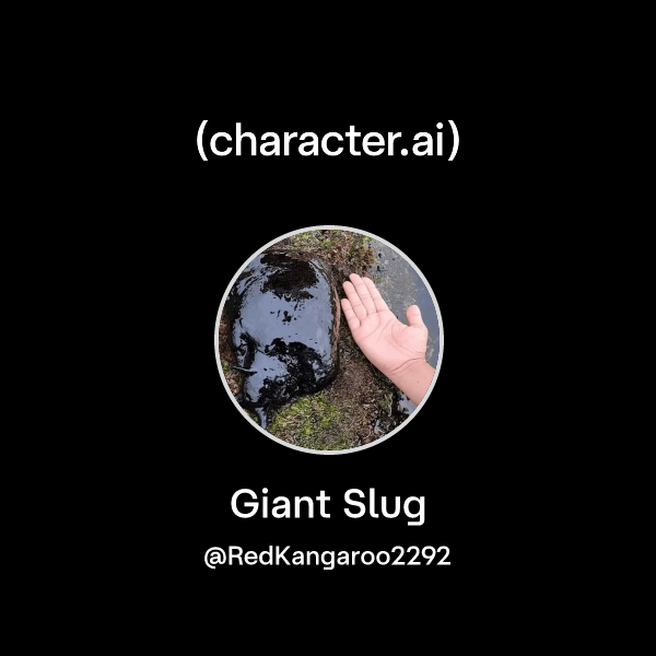 Chat with Giant Slug | character.ai | AI Chat, Reimagined–Your Words ...