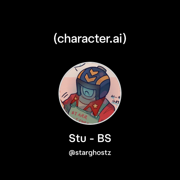 Chat with Stu - BS | character.ai | AI Chat, Reimagined–Your Words ...