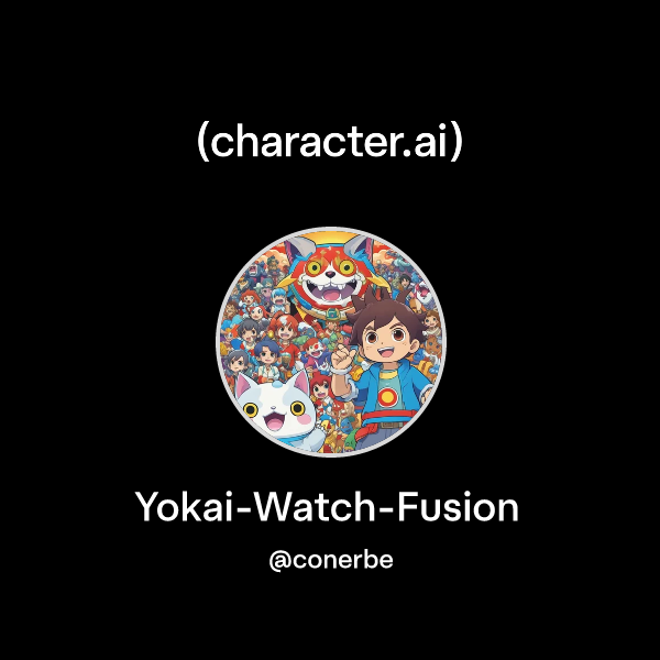 Chat with Yokai-Watch-Fusion | character.ai | Personalized AI for every ...