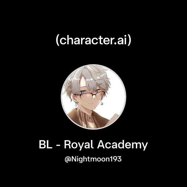 Chat with BL - Royal Academy | character.ai | AI Chat, Reimagined–Your ...