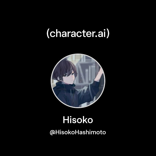 Chat with Hisoko | character.ai | AI Chat, Reimagined–Your Words. Your ...
