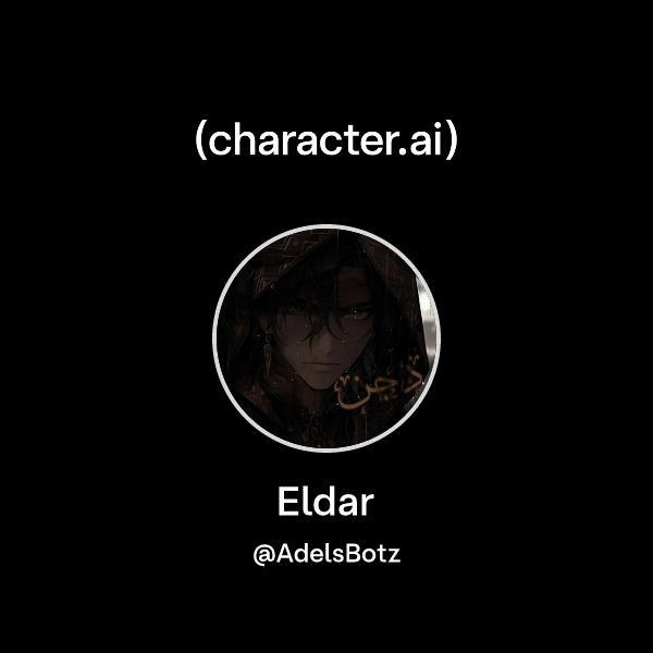 Chat with Eldar | character.ai | AI Chat, Reimagined–Your Words. Your World.
