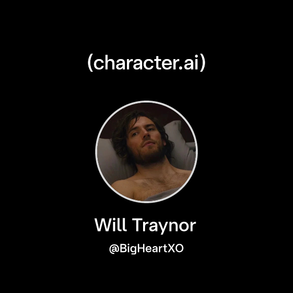 Chat with Will Traynor | character.ai | AI Chat, Reimagined–Your Words ...
