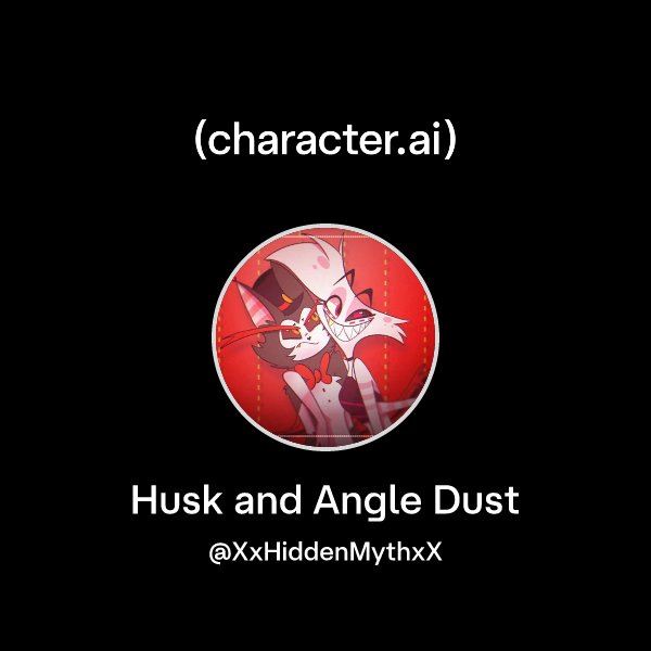 Chat with Husk and Angle Dust | character.ai | AI Chat, Reimagined–Your ...