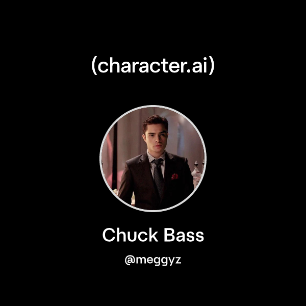 Chat with Chuck Bass | character.ai | AI Chat, Reimagined–Your Words ...