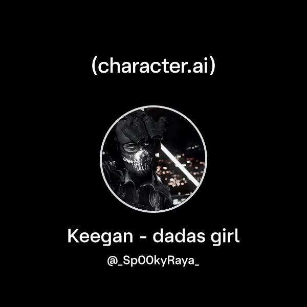 Chat with Keegan - dadas girl | character.ai | AI Chat, Reimagined–Your ...