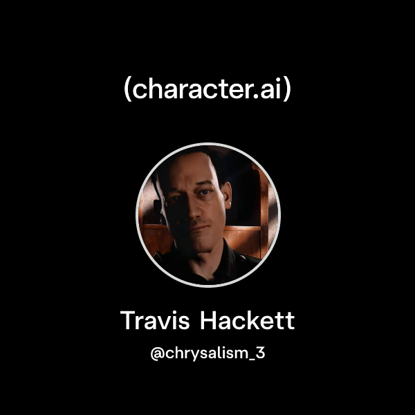 Chat with Travis Hackett | character.ai | AI Chat, Reimagined–Your ...